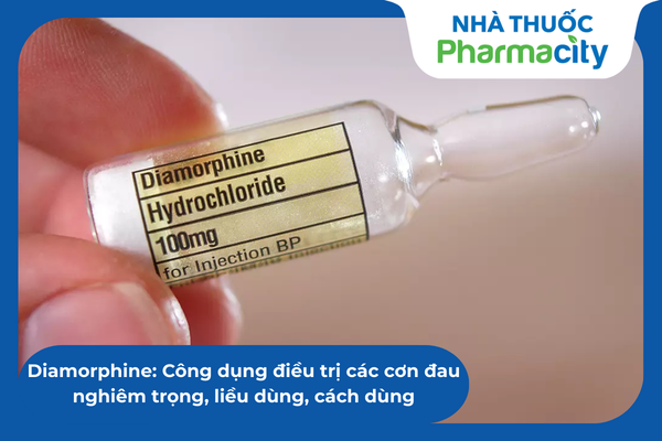 Diamorphine: Công dụng điều trị các cơn đau nghiêm trọng, liều dùng ...