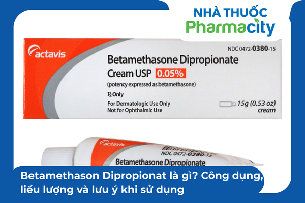 Betamethason Dipropionat là gì? Công dụng, liều lượng và lưu ý khi sử dụng